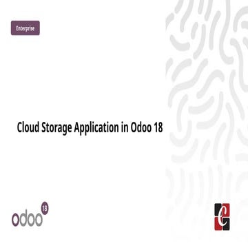 Cloud Storage Application in Odoo 18 - Odoo 18 Slides | PPTX