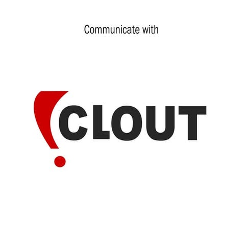 Clout ppt | PPT