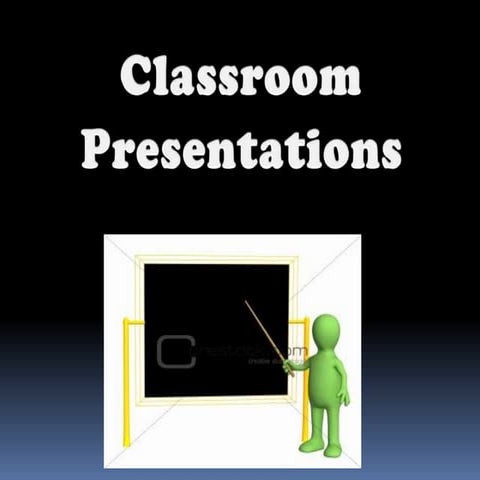 Class room presentations ! | PPT