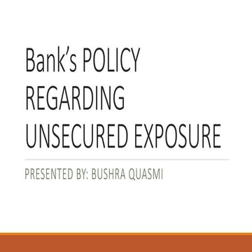 Bank's Policy Regarding Unsecured Exposure | PPTX
