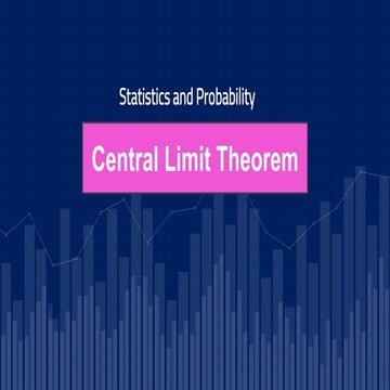 CENTRAL LIMIT THEOREM- STATISTICS AND PROBABILITY | PPTX