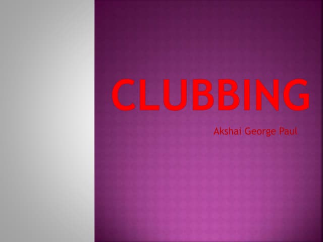 Finger Clubbing by Dr. Samuel2 Alawode.pptx