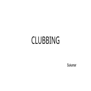 clubbing ppt.pptx. definition, clinical signs, grades. Causes | PPTX