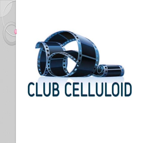 Club celluloid 10 slides in 5 minutes | PPT