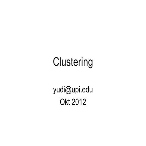 Materi Perkuliahan Data Mining Clustering Lanjutan.ppt