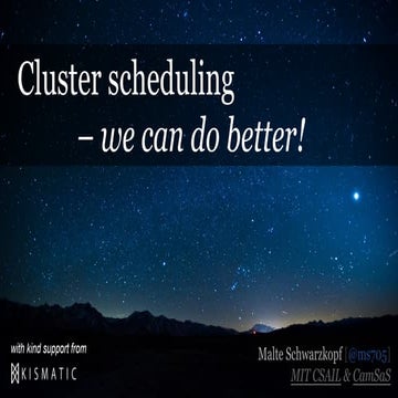 Cluster scheduling - we can do better! | PPT