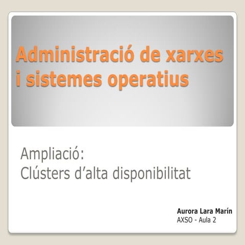 ARSO (P2): Clusters d'alta disponibilitat - Presentacio | PPT
