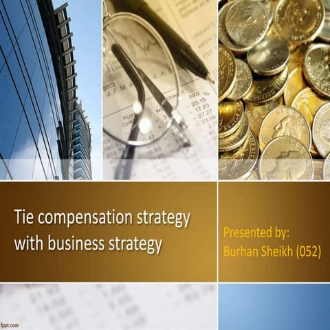 Tie Compensation Strategy to general business strategy | PPTX