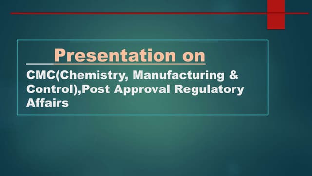 CMC & Post Approval Regulatory affairs ppt | PPTX
