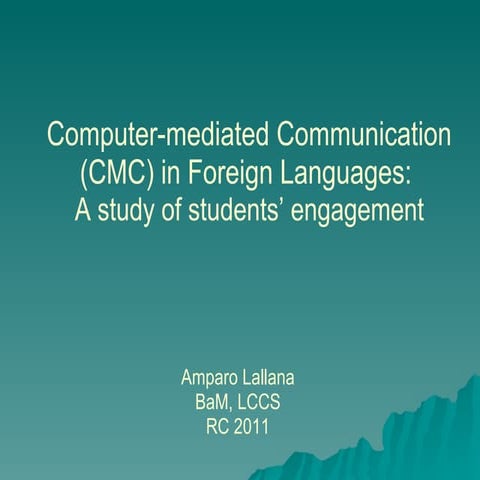 Computer Mediated Communication in the Foreign Language class (2011) | PPT