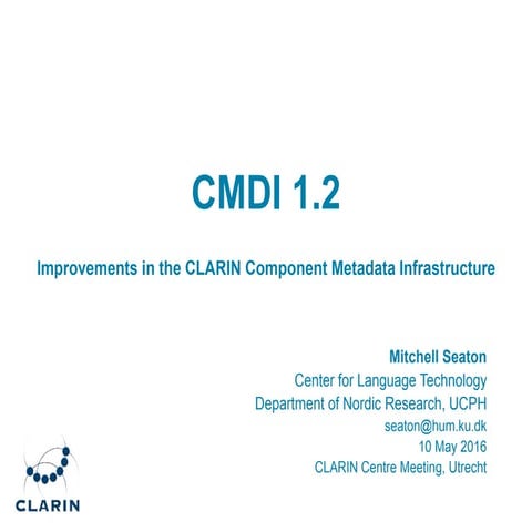 CMDI 1.2 - Improvements in the CLARIN Component Metadata Infrastructure ...