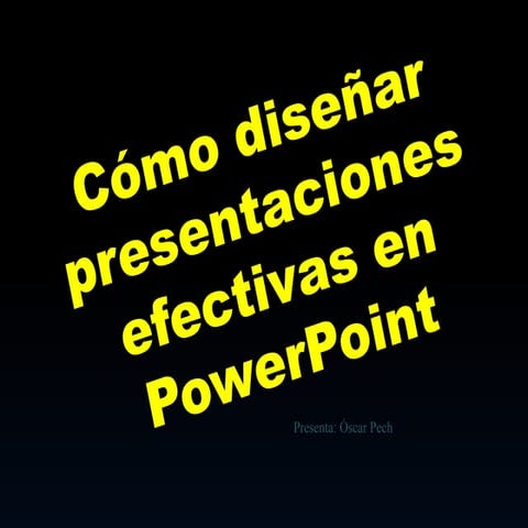Cómo diseñar presentaciones efectivas en power point | PPTX