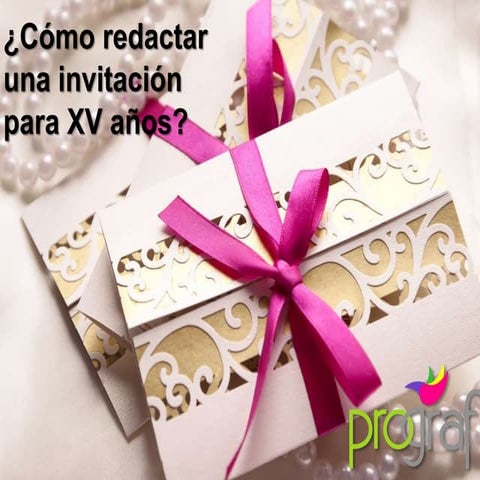 ¿Cómo redactar una invitación de XV años? | PPTX