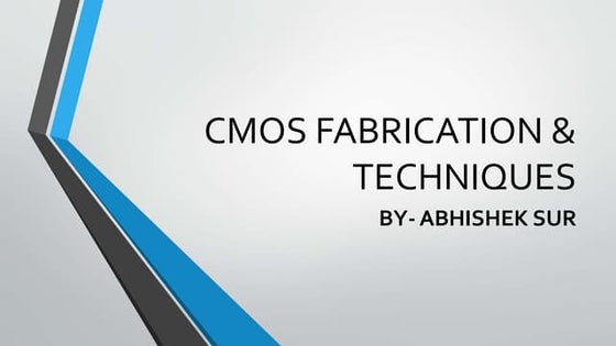 Cmos fabrication process | PPTX | Chemistry | Science