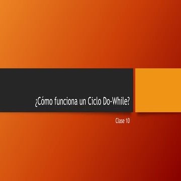 Cómo y para qúe usar un ciclo do while en c++ | PPT