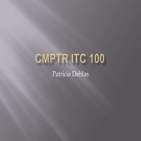 Cmptr itc 100 | PPTX