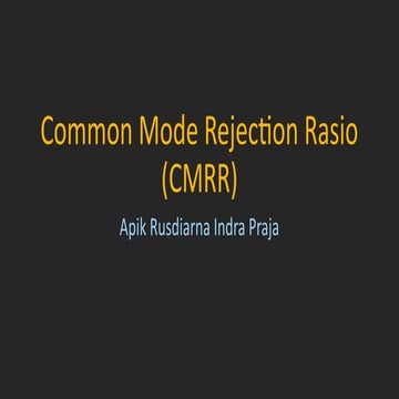 COMMON MODE REJECTION RASIO (CMMR) INSTRUMENTASI | PPTX