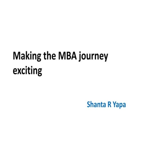 Making The Mba Journey Exciting Ppt
