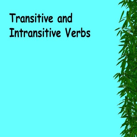 TRANSITIVE/INTRANSITIVE VERBS | PPT
