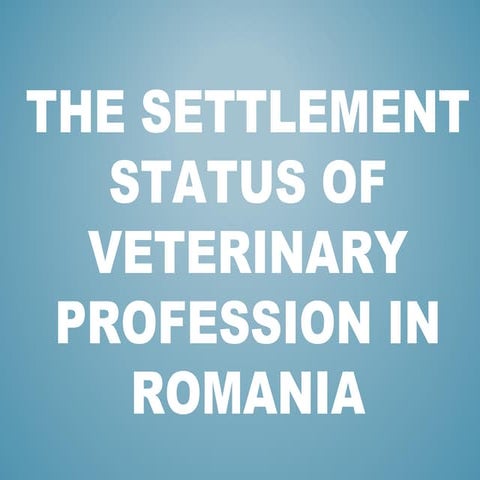 CMVRo - The settlement status of veterinary profession in Romania | PPT | Veterinary Medicine | Pets