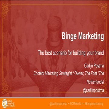 Binge Marketing - presentation at Content Marketing World 2019 by ...
