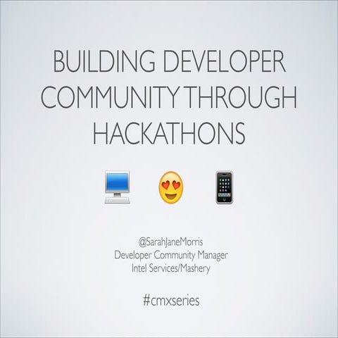 CMX Series - Building Developer Community Through Hackathons | PDF