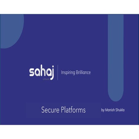 CNCF_Hyderabad_30Nov2024 Secure Platforms talk by Manish | PDF