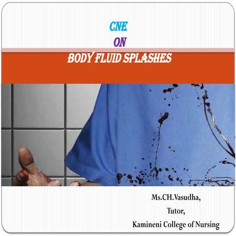 CNE Vasudha.pptx, Body fluids of Splashes | PPT