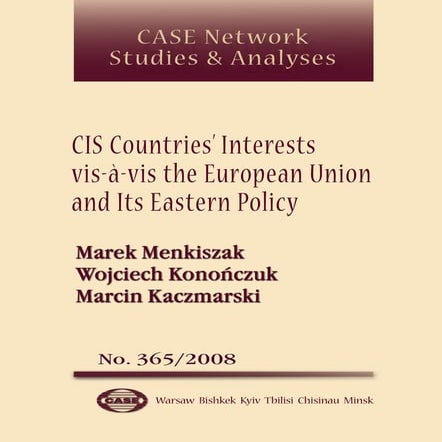 CASE Network Studies and Analyses 365 - CIS Countries' Interests vis-à ...