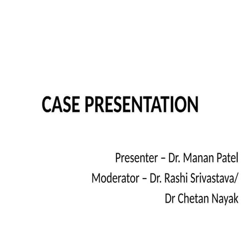 Case presentation of central nervous system | PPTX