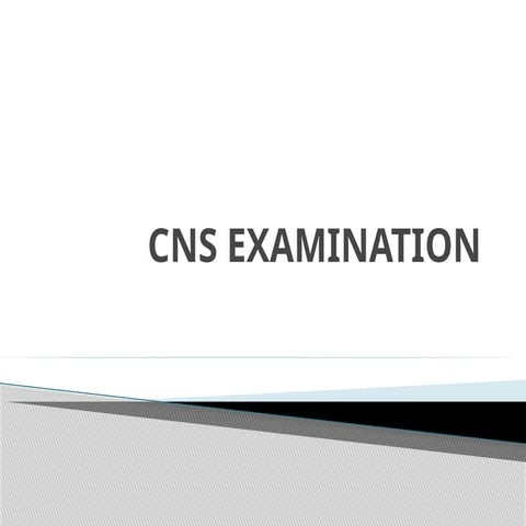 CNS EXAMINATION.....................pptx