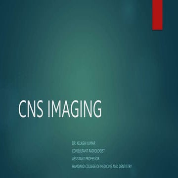 CNS IMAGING.pptx hbcvgvscbsvfxdsgvhjdvbjhfv | PPTX
