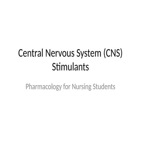 CNS_Stimulants_for_Nursing_Students_with_Bibliography-1.pptx
