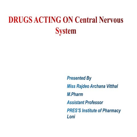 ppt DRUGS ACTING ON CENTRAL NERVOUS SYSTEM | PPTX