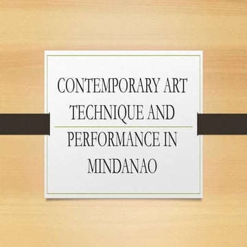CONTEMPORARY ART TECHNIQUE AND PERFORMANCE IN MINDANAO.pptx