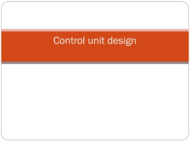 COMPUTER ORGANIZATION - Design of control unit final | PPT COMPUTER ORGANIZATION - Design of control unit final | PPT