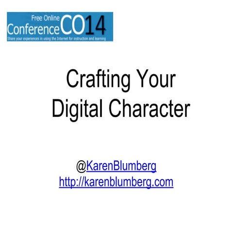 Crafting Your Digital Character #CO14 | PPT