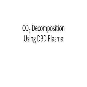 CO2 Decomposition Using Dielectric Barrier Discharge Plasma.pptx