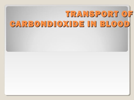 Transportation of carbon dioxide (physiology) | PPTX