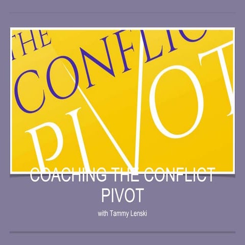 Coaching the Conflict Pivot | PPTX