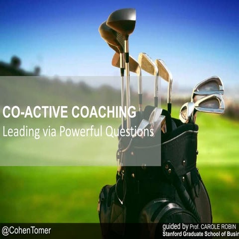 Co-Active Coaching: Leading Through Powerful Questions | PPTX