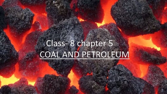 Chapter 1: Coal and petroleum | PPT