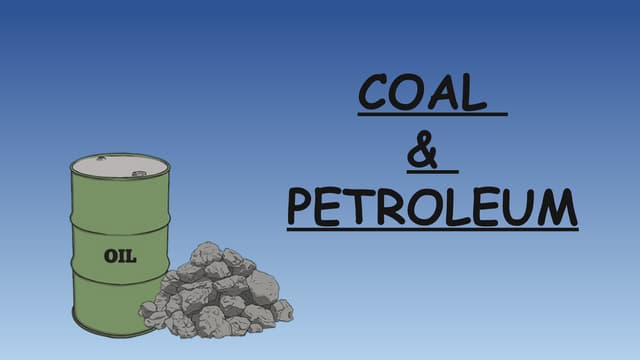 Coal and petroleum | PPTX