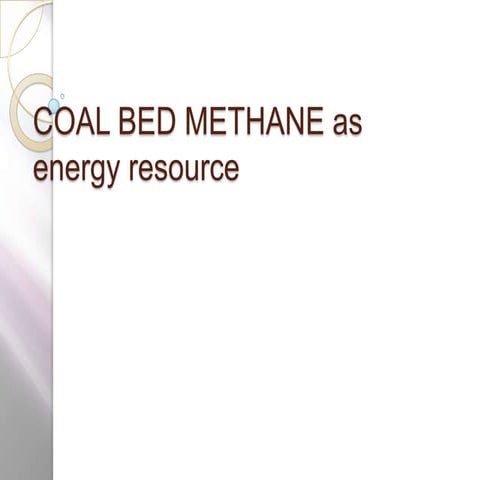 Coal+bed+methane+as+energy+resource+1 | PPT