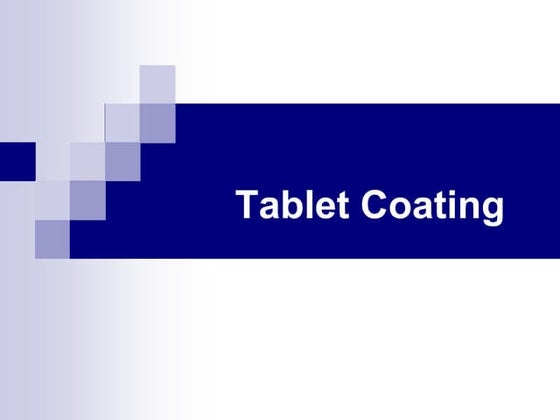 Tablet Coating, Types and Their Compositions. | PPT