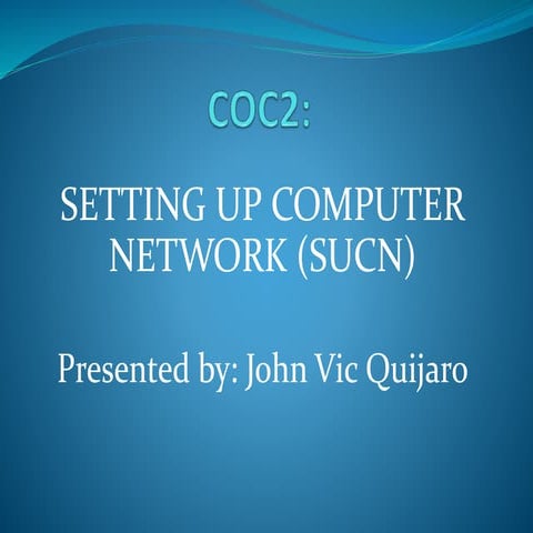 Coc2 setting-up-computer-network sucn | PPTX