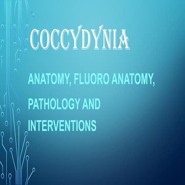 Coccygodynia ,pathology ,interventions and fluroanotomy | PPTX