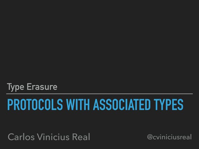Protocols with Associated Types | PPT Protocols with Associated Types | PPT