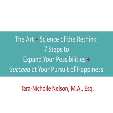 The Art + Science of the Rethink: 7 Steps to Expanding Possibility and ...