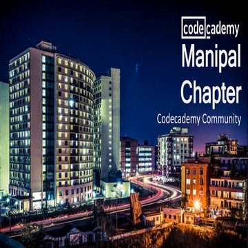Codecademy Manipal Chapter | PPT